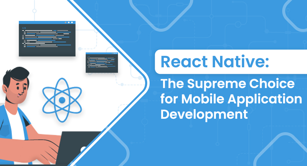 React Native: The Supreme Choice for Mobile Application Development - World of Technology ...