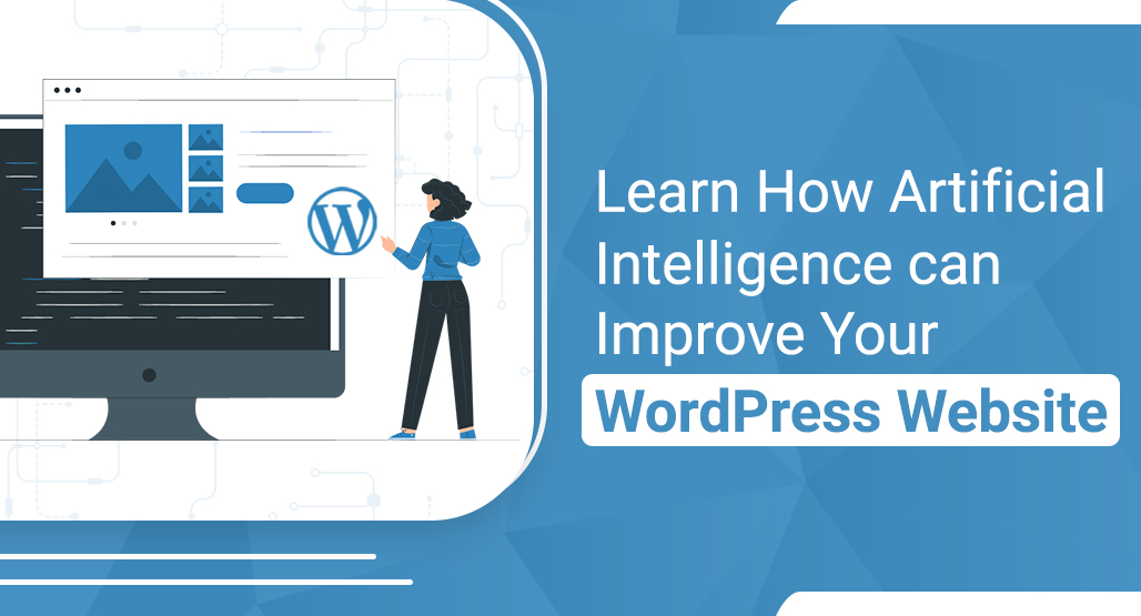 Learn How Artificial Intelligence can Improve Your WordPress Website ...