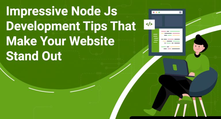 Impressive Node Js Development Tips That Make Your Website Stand Out ...