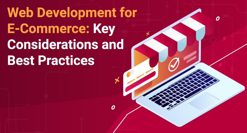 Web Development for E-Commerce: Key Considerations and Best Practices - World of Technology ...