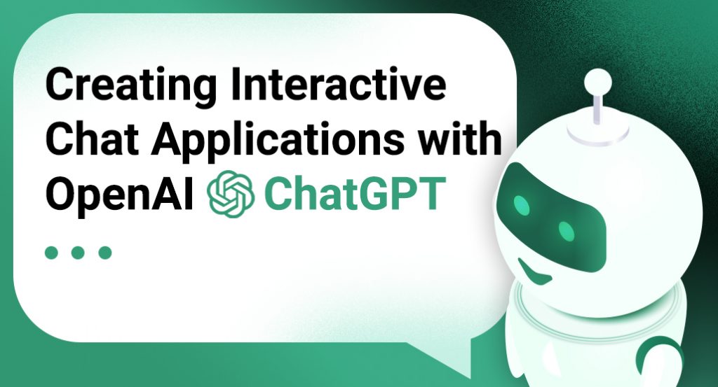 Creating Interactive Chat Applications with OpenAI ChatGPT - World of Technology - Swayam Infotech
