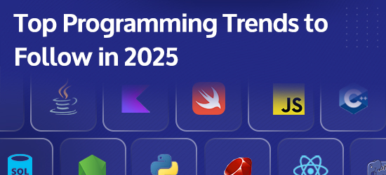 Top Programming Trends to Follow in 2025 - World of Technology - Swayam ...