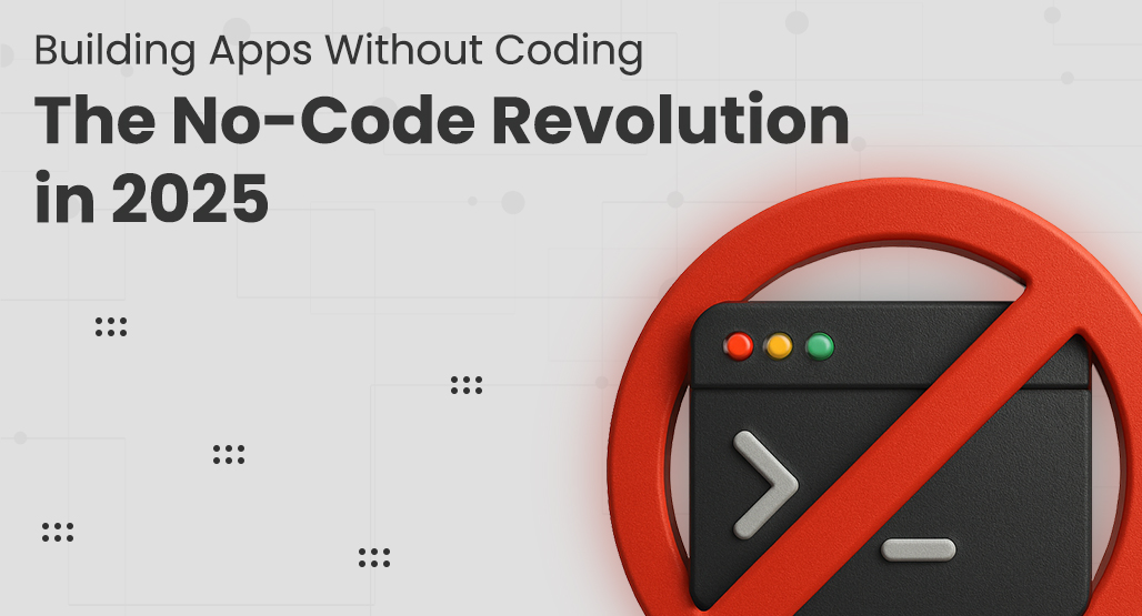 Building Apps Without Coding: The No-Code Revolution in 2025 - World of Technology - Swayam Infotech